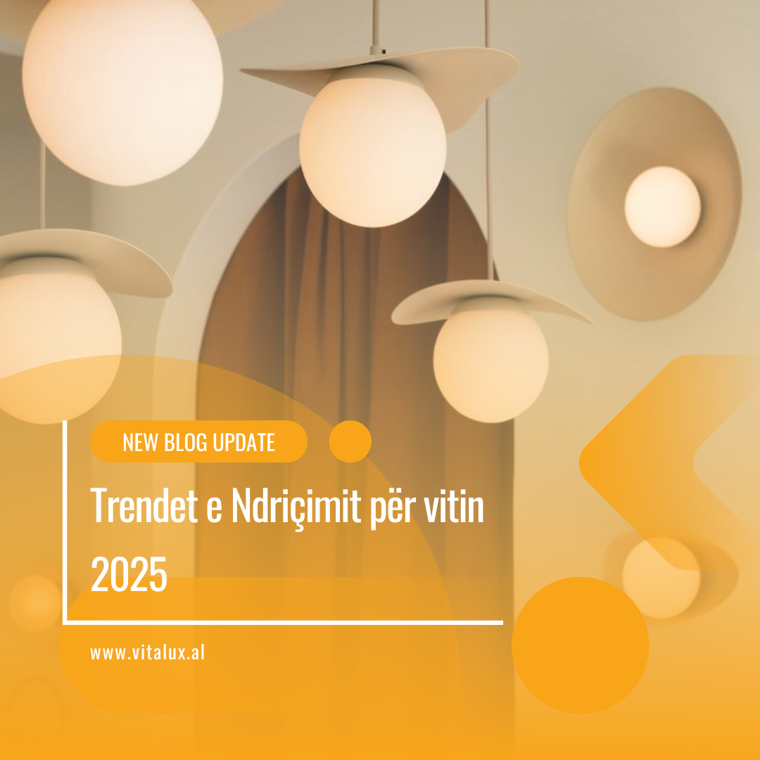 Trendet kryesore të ndriçimit për vitin 2025 – Vitalux